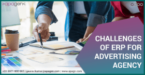 Challenges of ERP for Advertising Agency - Apagen Solutions